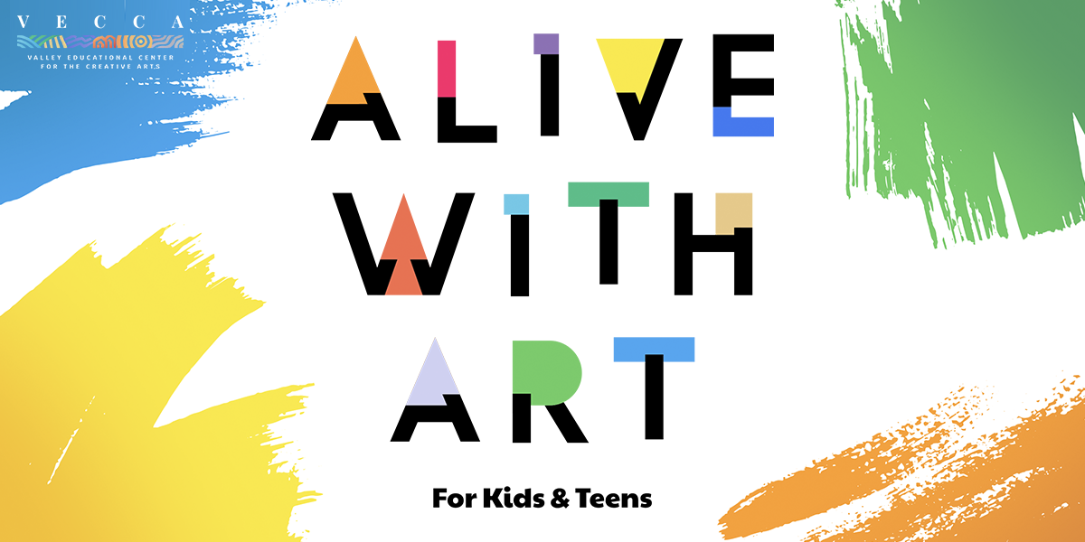 Alive with Art for Kids & Teens - Valley Educational Center for the ...